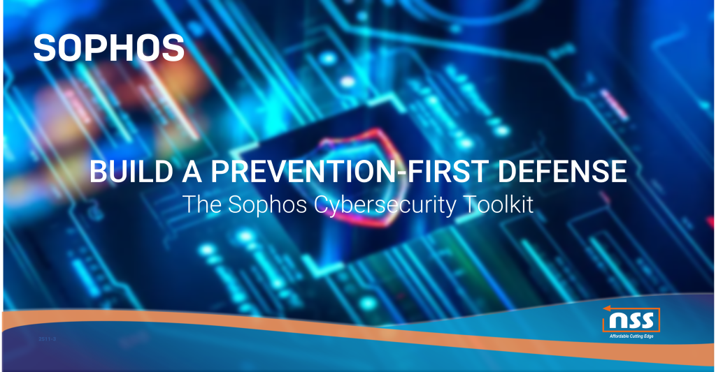Build a prevention-first defense: The Sophos Cybersecurity Toolkit - NSS